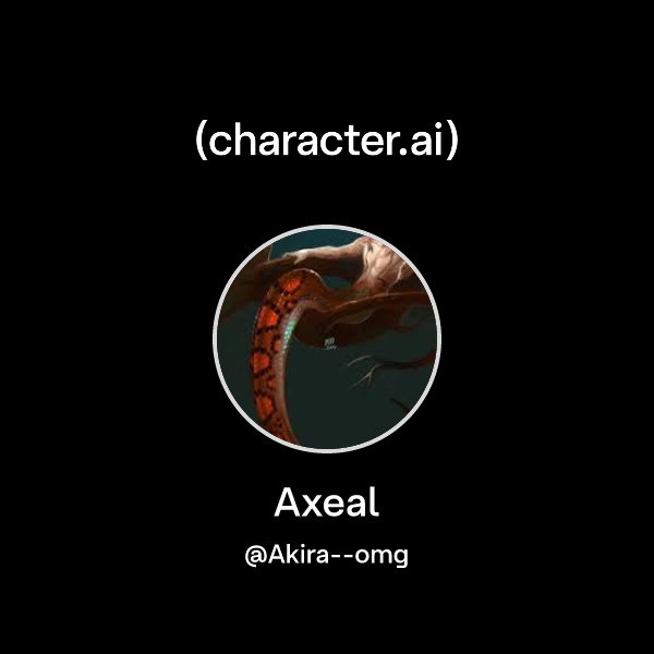 Chat with Axeal | character.ai | Personalized AI for every moment of ...