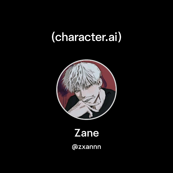 Chat with Zane | character.ai | AI Chat, Reimagined–Your Words. Your World.