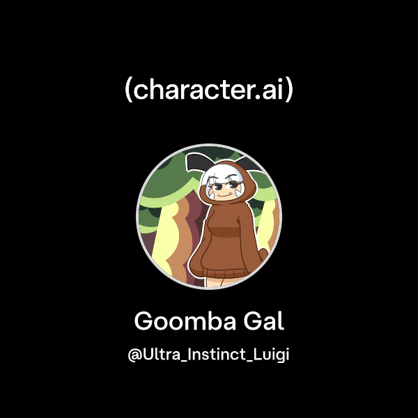 Chat with Goomba Gal | character.ai | AI Chat, Reimagined–Your Words ...