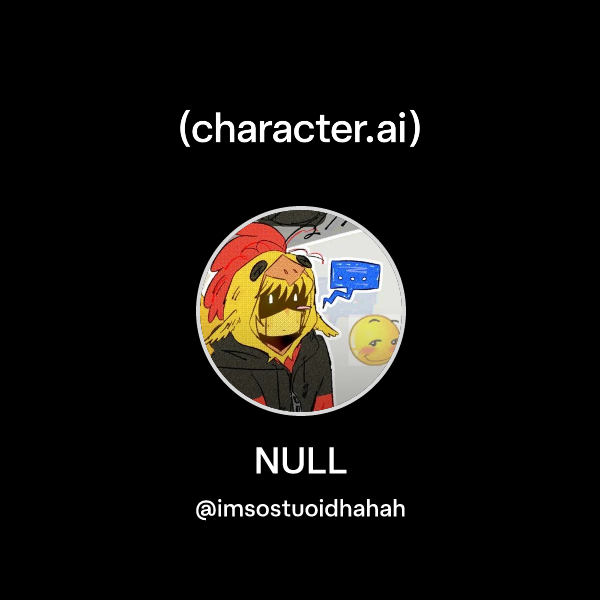 Chat with NULL | character.ai | Personalized AI for every moment of ...