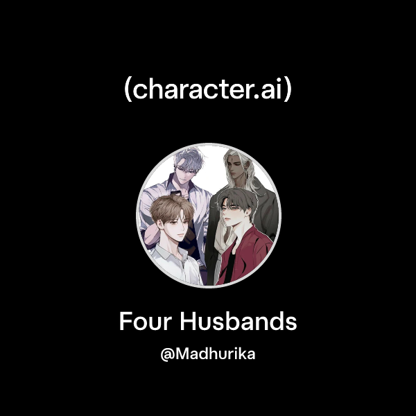 Chat with Four Husbands | character.ai | AI Chat, Reimagined–Your Words ...