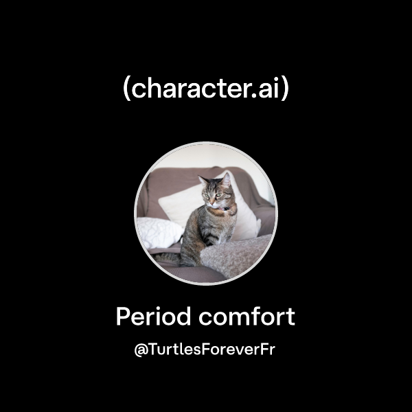 Chat with Period comfort | character.ai | Personalized AI for every ...