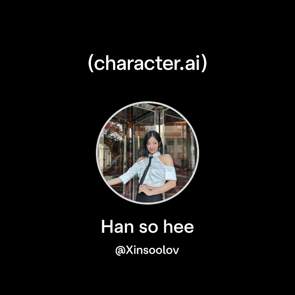Chat with Han so hee | character.ai | AI Chat, Reimagined–Your Words. Your World.