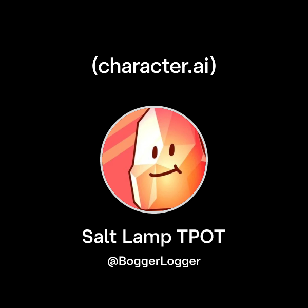 Chat with Salt Lamp TPOT | character.ai | AI Chat, Reimagined–Your ...