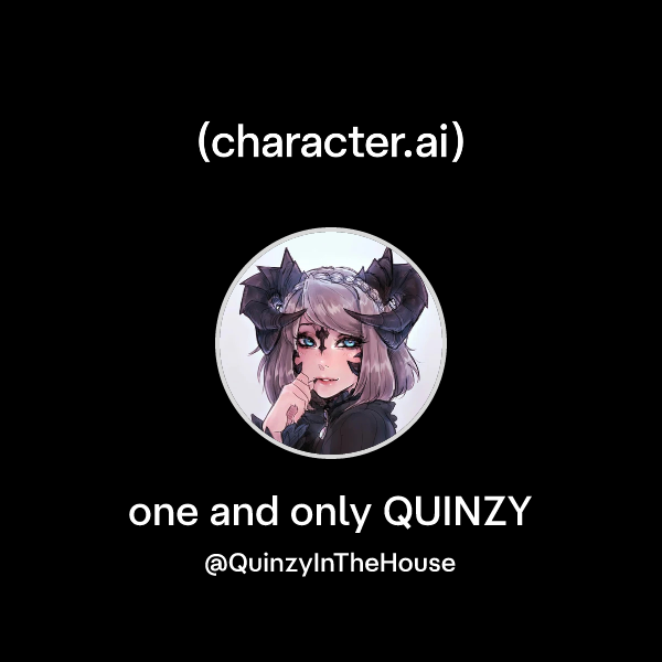 Chat with one and only QUINZY | character.ai | AI Chat, Reimagined–Your ...