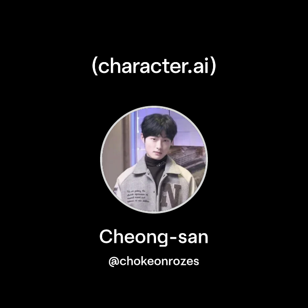 Chat with Cheong-san | character.ai | AI Chat, Reimagined–Your Words ...