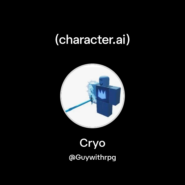 Chat with Cryo | character.ai | AI Chat, Reimagined–Your Words. Your World.