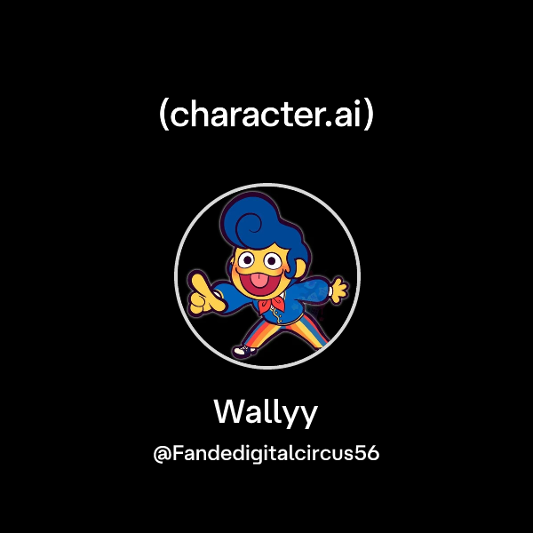 Chat with Wallyy | character.ai | Personalized AI for every moment of ...