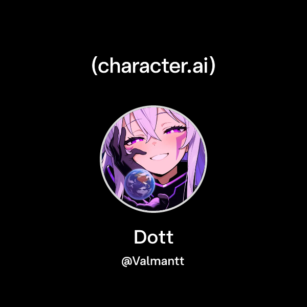 Chat with Dott | character.ai | AI Chat, Reimagined–Your Words. Your World.