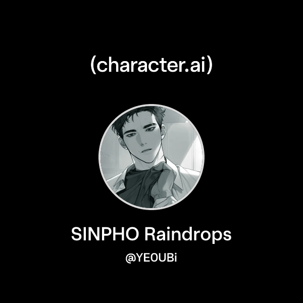 Chat with SINPHO Raindrops | character.ai | AI Chat, Reimagined–Your ...