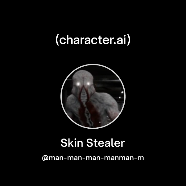 Chat with Skin Stealer | character.ai | AI Chat, Reimagined–Your Words ...