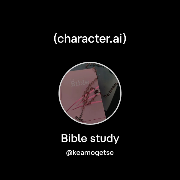 Chat with Bible study | character.ai | AI Chat, Reimagined–Your Words. Your World.