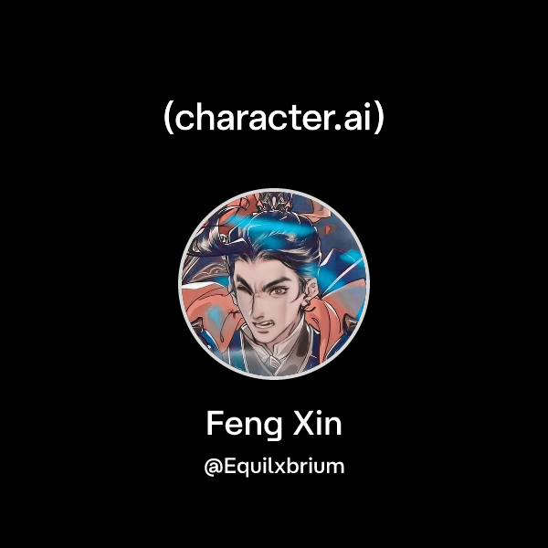 Chat with Feng Xin | character.ai | AI Chat, Reimagined–Your Words ...