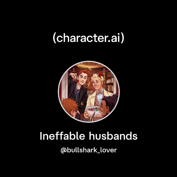 Chat with Ineffable husbands | character.ai | Personalized AI for every moment of your day