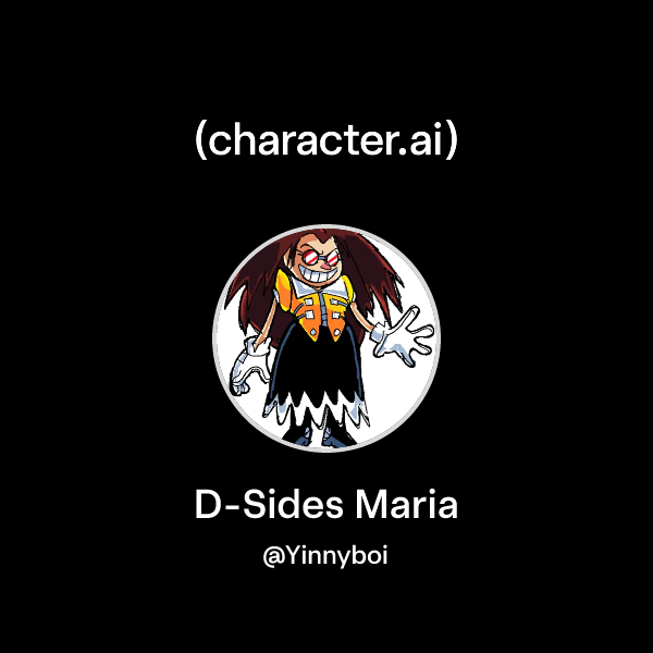 Chat with D-Sides Maria | character.ai | Personalized AI for every ...