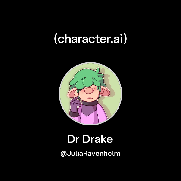 Chat with Dr Drake | character.ai | Personalized AI for every moment of ...