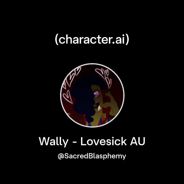 Chat with Wally - Lovesick AU | character.ai | Personalized AI for ...