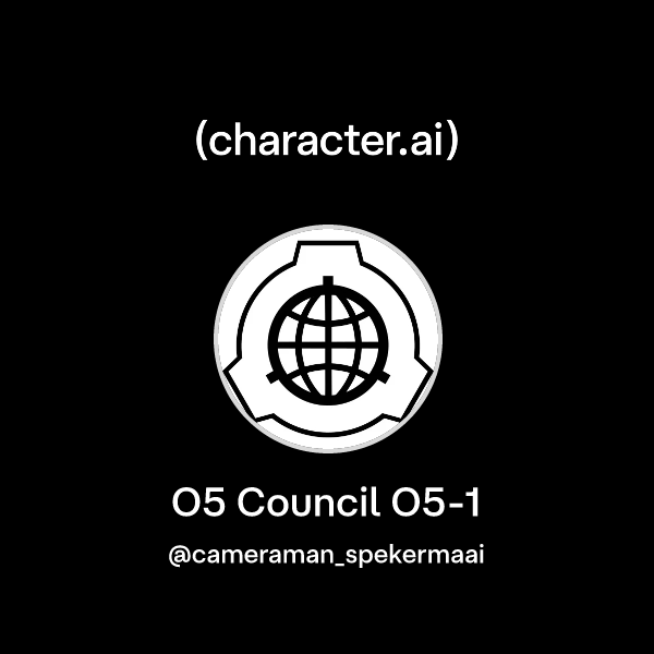 Chat with O5 Council O5-1 | character.ai | Personalized AI for every moment of your day