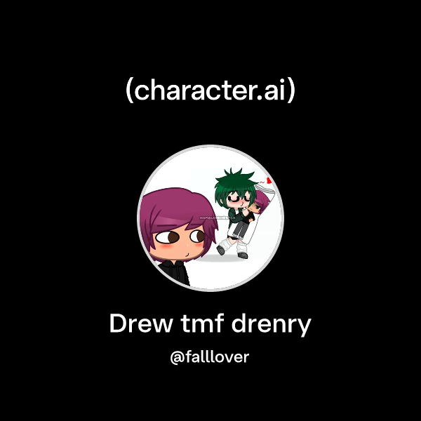 Chat with Drew tmf drenry | character.ai | AI Chat, Reimagined–Your ...