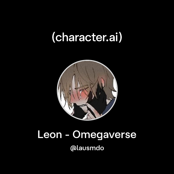 Chat with Leon - Omegaverse | character.ai | AI Chat, Reimagined–Your ...