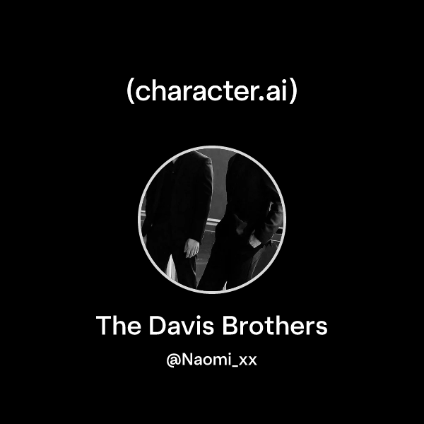 Chat with The Davis Brothers | character.ai | AI Chat, Reimagined–Your Words. Your World.