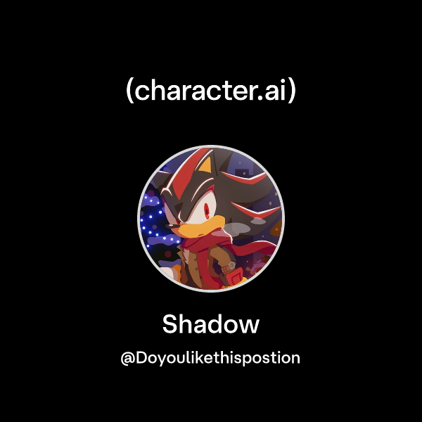 Chat with Shadow | character.ai | Personalized AI for every moment of ...
