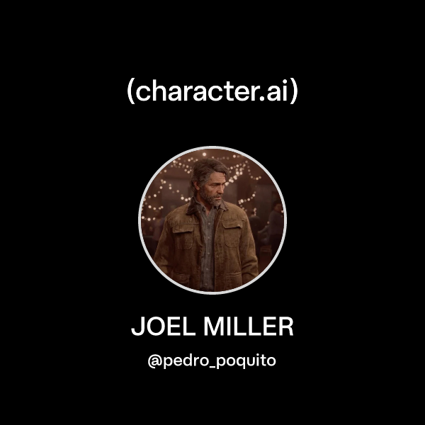 Chat with JOEL MILLER | character.ai | AI Chat, Reimagined–Your Words ...