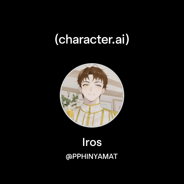 Chat with Iros | character.ai | AI Chat, Reimagined–Your Words. Your World.