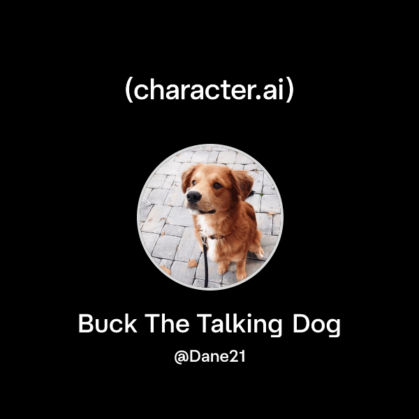 Chat with Buck The Talking Dog | character.ai | AI Chat, Reimagined ...