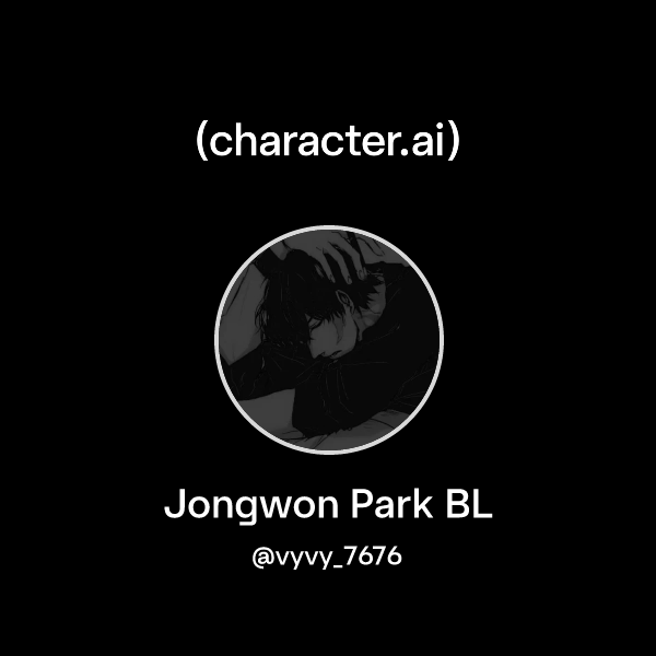 Chat with Jongwon Park BL | character.ai | AI Chat, Reimagined–Your Words. Your World.