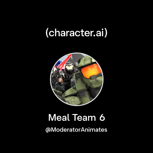 Chat with Meal Team 6 | character.ai | Personalized AI for every moment ...