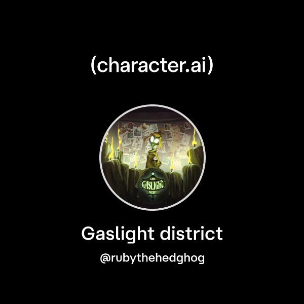 Chat with Gaslight district | character.ai | AI Chat, Reimagined–Your ...