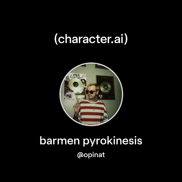 Chat with barmen pyrokinesis | character.ai | AI Chat, Reimagined–Your ...