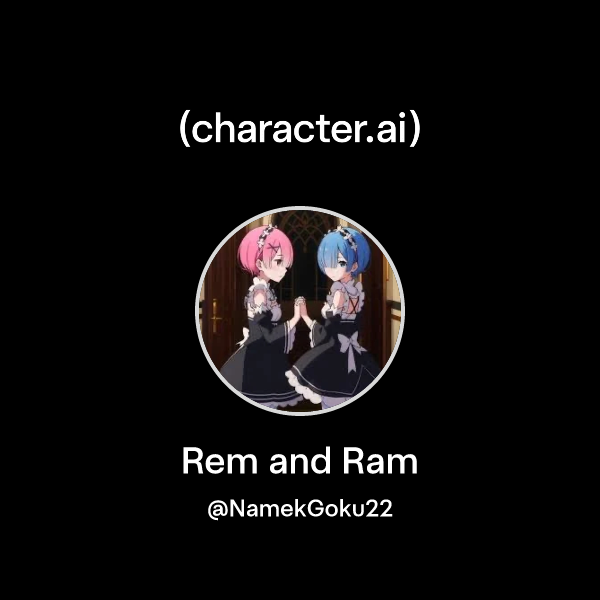Chat with Rem and Ram | character.ai | AI Chat, Reimagined–Your Words ...