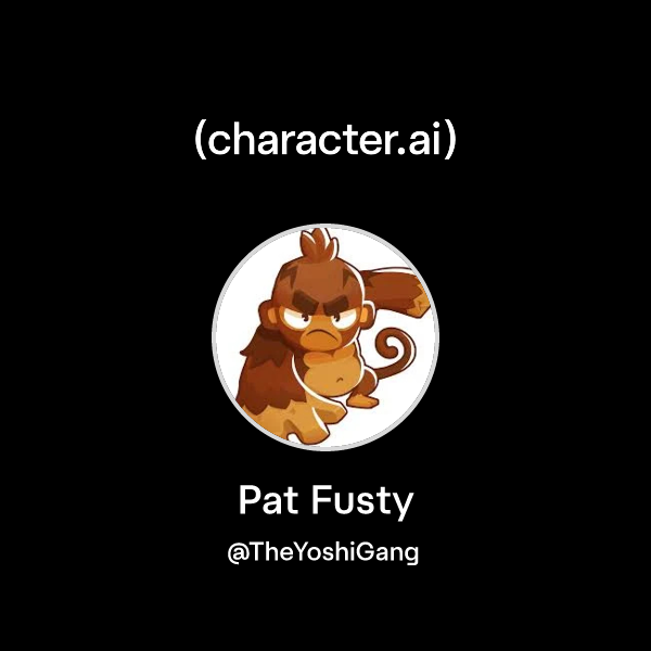 Chat with Pat Fusty | character.ai | AI Chat, Reimagined–Your Words ...