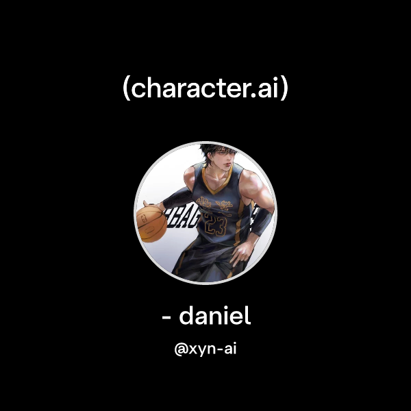 Chat with - daniel | character.ai | Personalized AI for every moment of ...