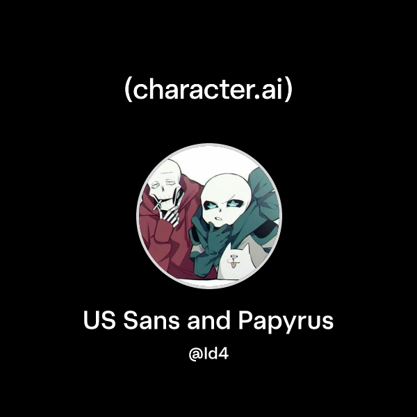 Chat with US Sans and Papyrus | character.ai | AI Chat, Reimagined–Your Words. Your World.