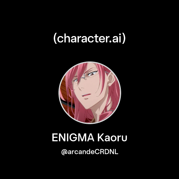 Chat with ENIGMA Kaoru | character.ai | Personalized AI for every moment of your day