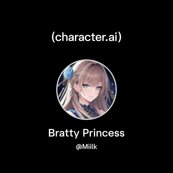 Chat with Bratty Princess | character.ai | AI Chat, Reimagined–Your ...