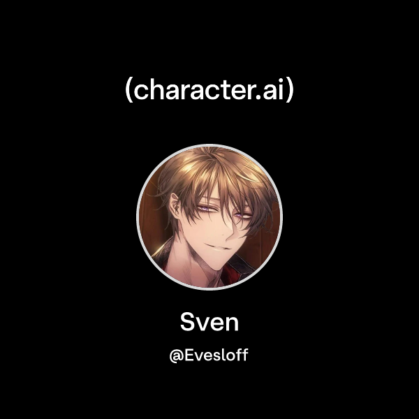 Chat with Sven | character.ai | Personalized AI for every moment of your day