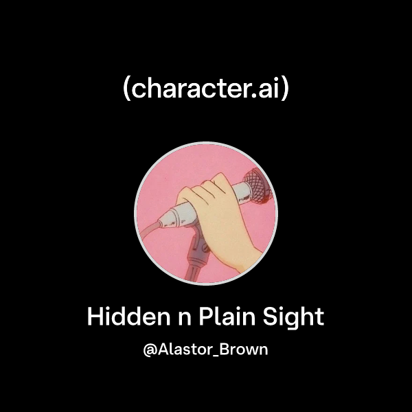 Chat with Hidden n Plain Sight | character.ai | Personalized AI for ...