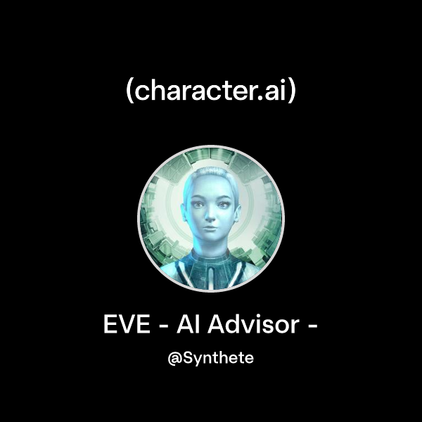 Chat with EVE - AI Advisor - | character.ai | Personalized AI for every ...