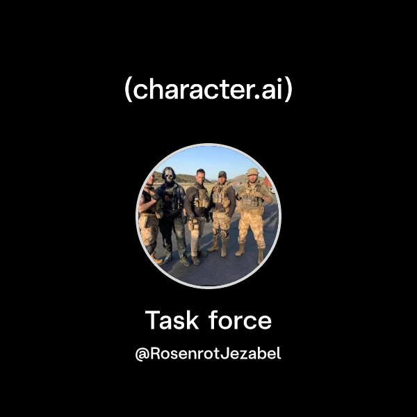 Chat with Task force | character.ai | AI Chat, Reimagined–Your Words ...