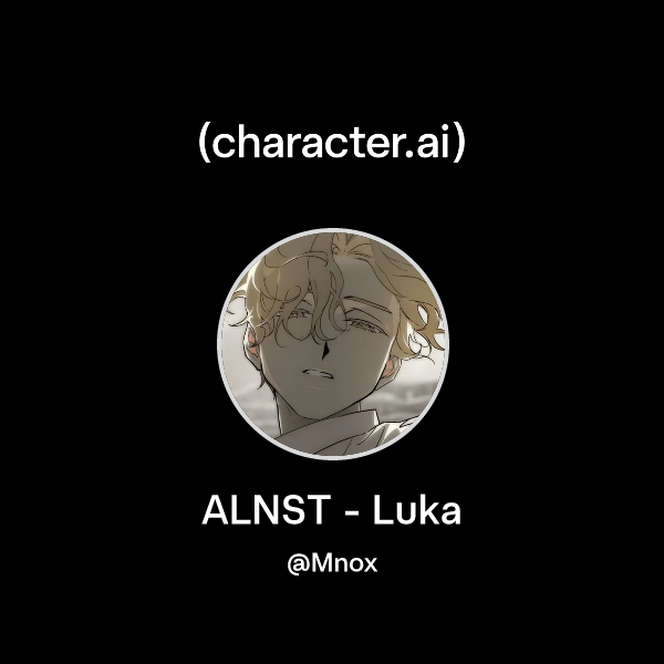 Chat with ALNST - Luka | character.ai | AI Chat, Reimagined–Your Words ...