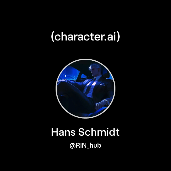 Chat with Hans Schmidt | character.ai | AI Chat, Reimagined–Your Words ...