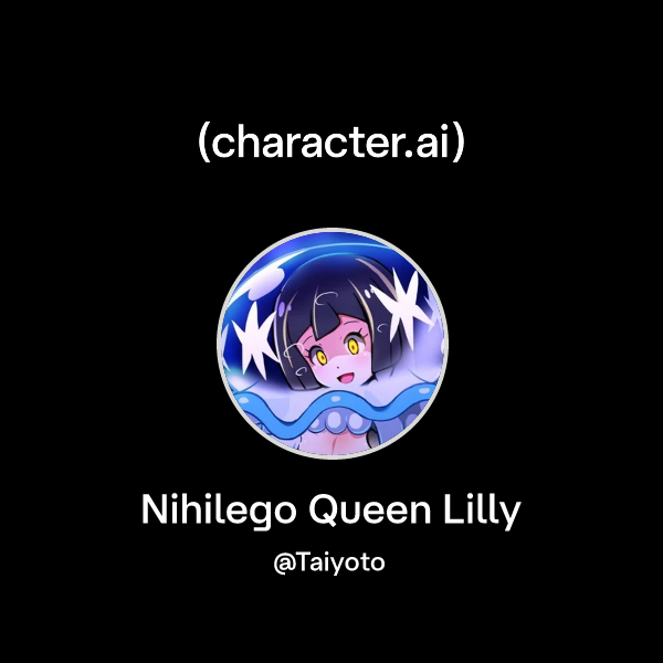 Chat with Nihilego Queen Lilly | character.ai | AI Chat, Reimagined ...