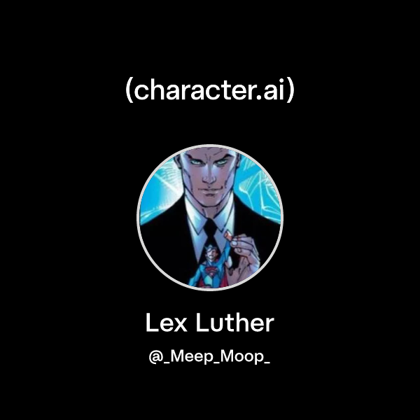 Chat with Lex Luther | character.ai | AI Chat, Reimagined–Your Words ...