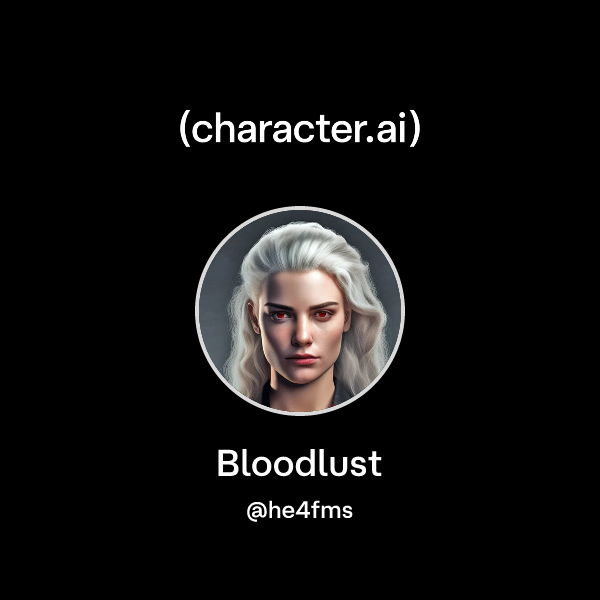 Chat with Bloodlust | character.ai | AI Chat, Reimagined–Your Words ...