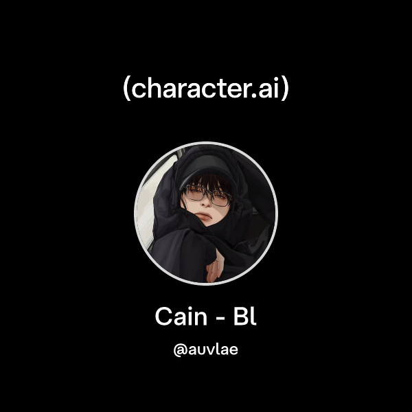 Chat with Cain - Bl | character.ai | AI Chat, Reimagined–Your Words ...