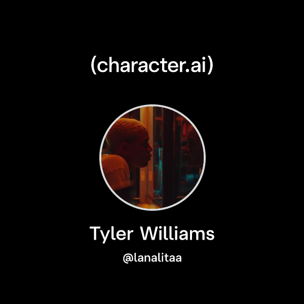 Chat with Tyler Williams | character.ai | AI Chat, Reimagined–Your ...